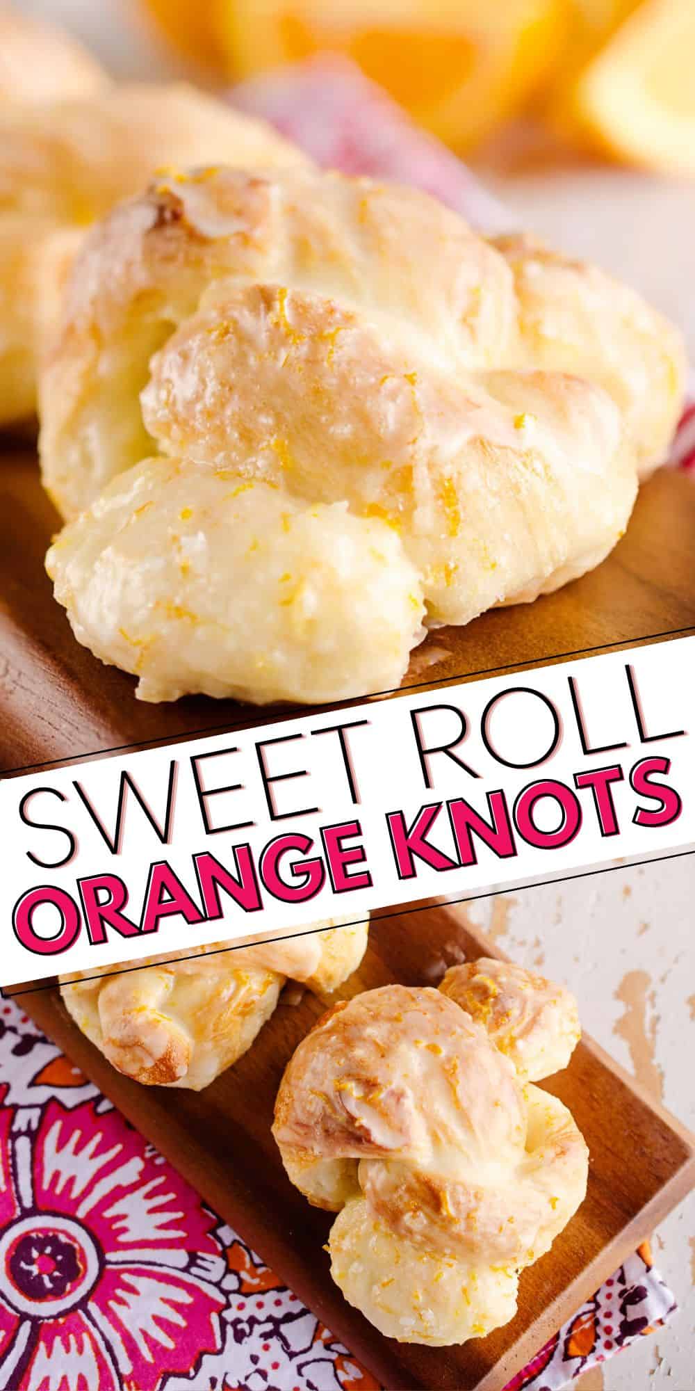Sweet Roll Orange Knots - Delicious Breakfast Idea