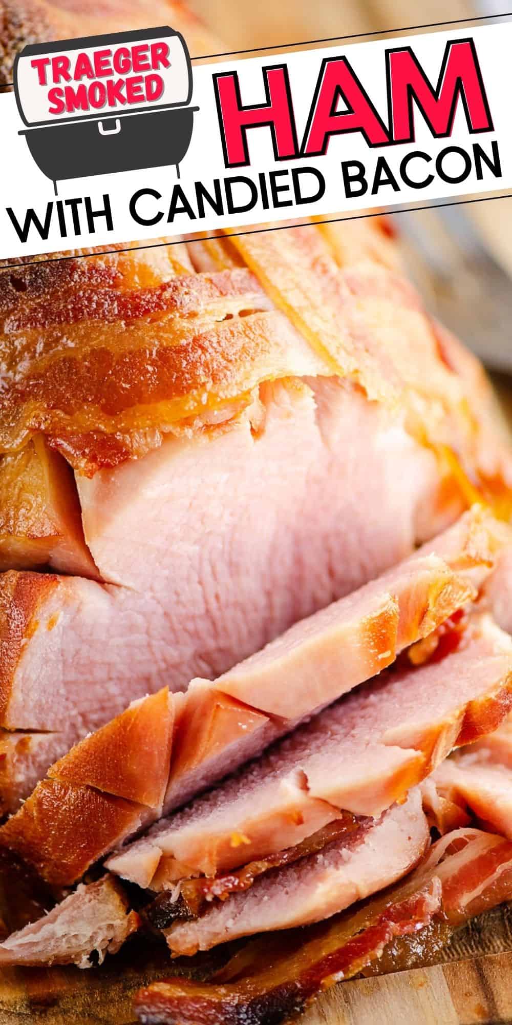 Candied Bacon Double Smoked Traeger Ham
