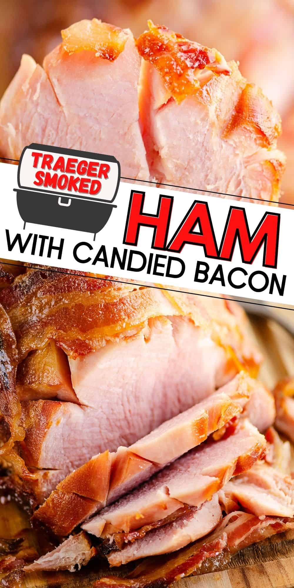 Candied Bacon Double Smoked Traeger Ham