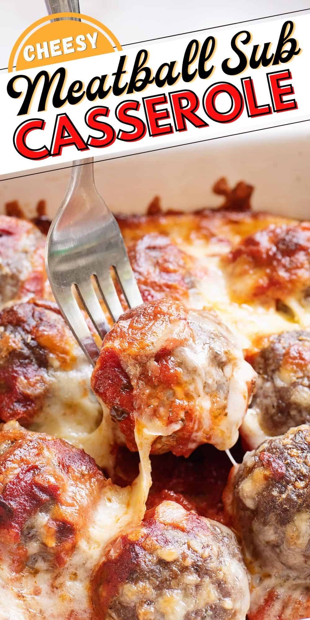 Cheesy Meatball Sub Casserole