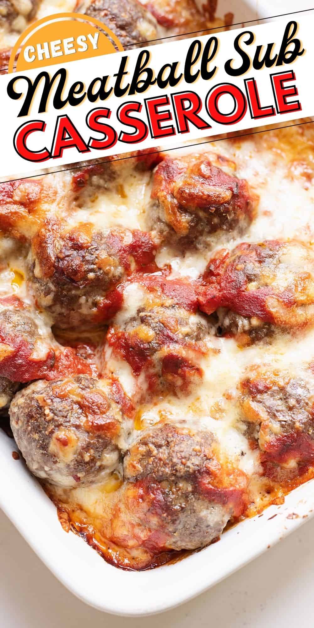 Cheesy Meatball Sub Casserole